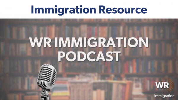 WR Immigration Podcast: Chatting with Charlie and Bernie - Immigrant ...